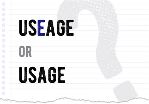 Useage Or Usage Which Form Is Correct What Is The Difference