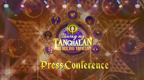 Tawag Ng Tanghalan Ang Huling Tapatan Press Conference Youtube