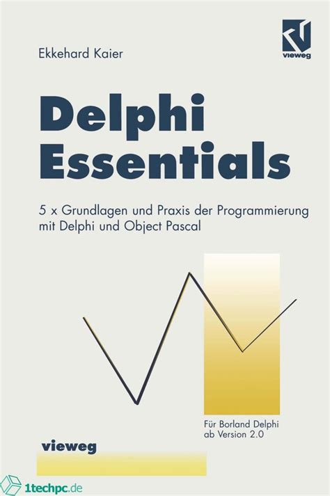 die grundlagen der programmierung mit delphi und pascal 1techpc de