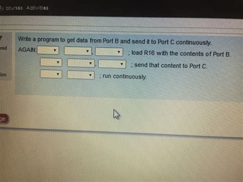 Solved Write A Program To Get Data From Port B And Send It
