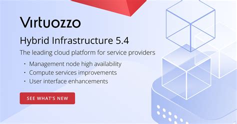 Virtuozzo Hybrid Infrastructure 54 Available Now For Cspmsps