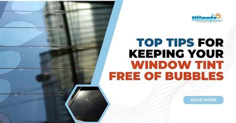 Top Tips For Keeping Your Window Tint Bubble Free