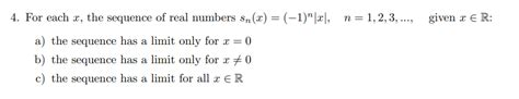 Solved 4 For Each X The Sequence Of Real Numbers Chegg Com