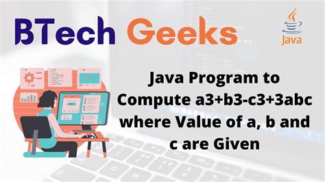 java program to compute a3 b3 c3 3abc where value of a b and c are