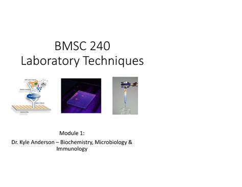 BMSC Module A Powerpoint Presentation BMSC Laboratory Techniques Module Dr Kyle