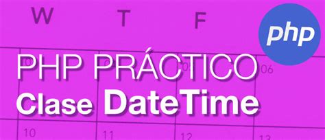 Crear Y Convertir Fechas En PHP