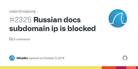 Russian Docs Subdomain Ip Is Blocked Issue Vuejs V Vuejs Org GitHub