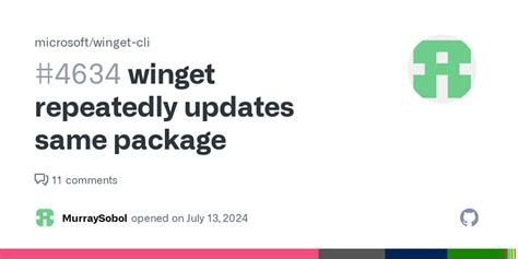 winget repeatedly updates same package · issue 4634 · microsoft winget cli · github