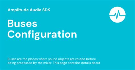 Buses Configuration Amplitude Audio Sdk