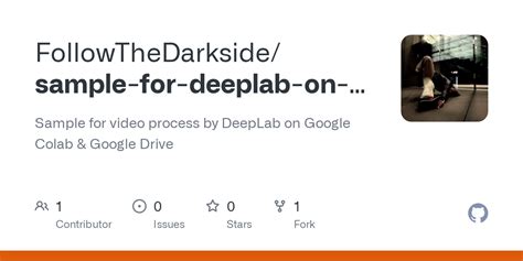 GitHub FollowTheDarkside Sample For Deeplab On Google Colab Sample For Video Process By