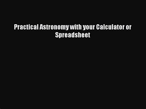 practical astronomy with your calculator or spreadsheet within pdf