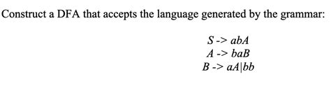 Solved Construct A Dfa That Accepts The Language Generated