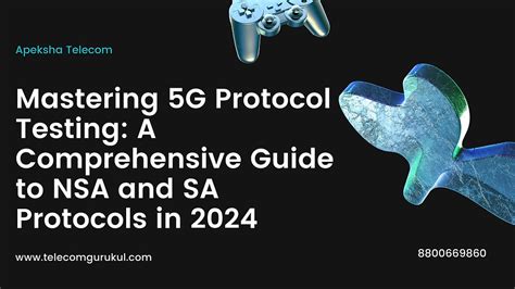 Mastering 5g Protocol Testing A Comprehensive Guide To Nsa And Sa