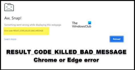 Resultcodekilledbadmessage Chrome Or Edge Error