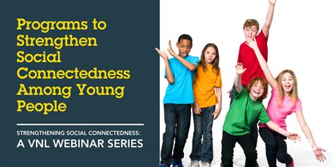 Webinar Recap Programs To Strengthen Social Connectedness Among Young People Visible Network Labs