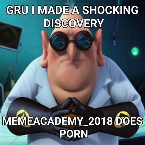 GRU MADE A SHOCKING DISCOVERY MEMEACADEMY DOES PORN IFunny