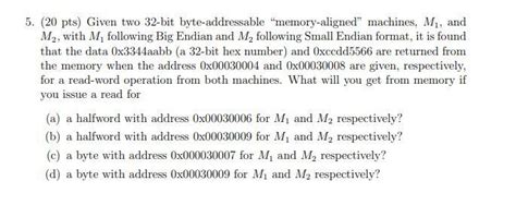 solved 5 20 pts given two 32 bit byte addressable