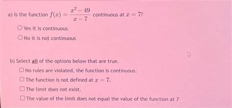 solved a is the function f x x−7x2−49 continuous at x 7