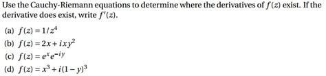 Solved Use The Cauchy Riemann Equations To Determine Where