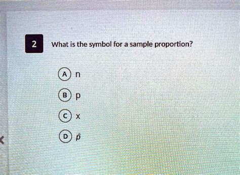 Solved What Is The Symbol For A Sample Proportion 2 D P