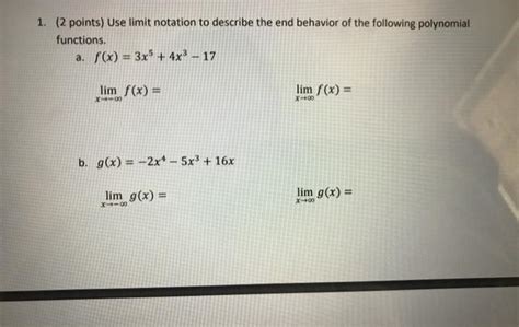 Solved 1 2 Points Use Limit Notation To Describe The End