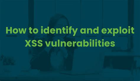 how to identify and exploit xss vulnerabilities north green security