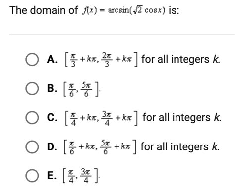 Solved He Domain Of Fxarcsin2cosx Is A 3πkπ32πkπ