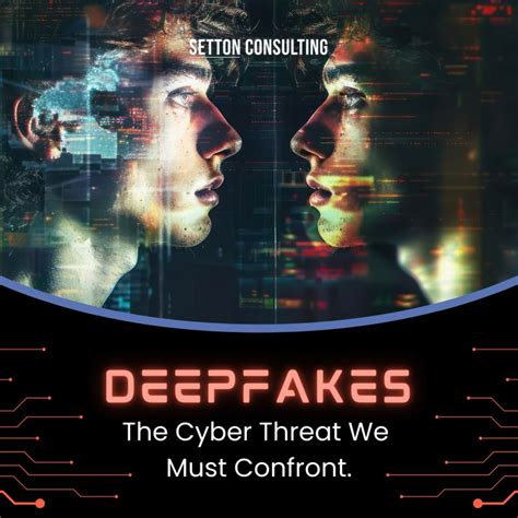 Setton Consulting On Linkedin Deepfakes Cybersecurity Digitaltrust