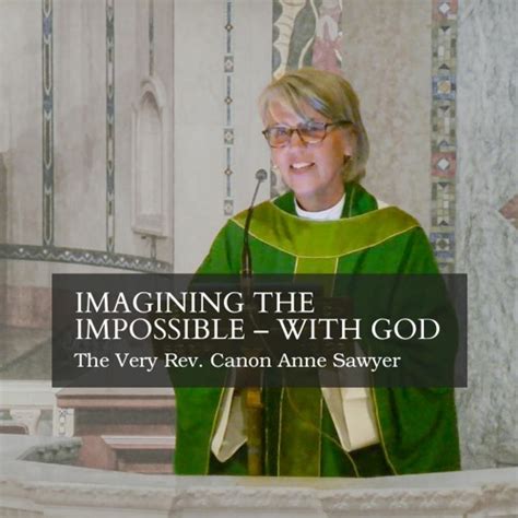Stream Imagining The Impossible With God Rev Anne Sawyer By St