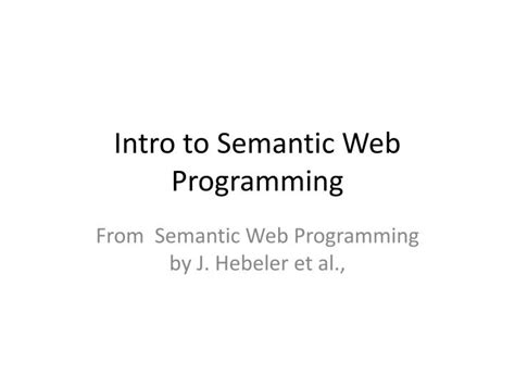 Ppt Intro To Semantic Web Programming Powerpoint Presentation Free