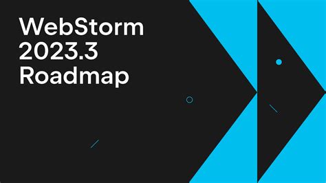 Whats Next The Webstorm 20241 Roadmap The Webstorm Blog