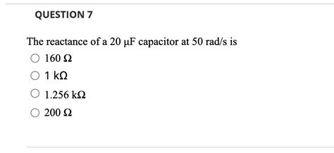 Solved Question 7the Reactance Of A 20μf ﻿capacitor