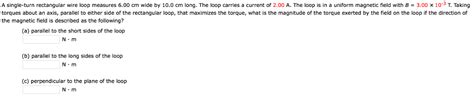 solved a single turn rectangular wire loop measures 6 00 cm