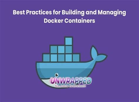 best practices for building and managing docker containers