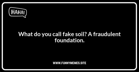 Dig These Hilarious Soil Jokes And Puns — Funny Memes