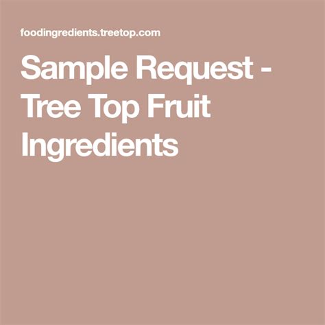 Sample Request Tree Top Fruit Ingredients Ingredients Tree Tops