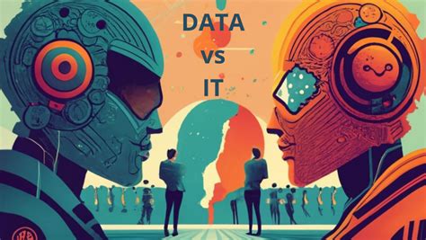 Navigating The Complex Relationship Between Data And It Departments