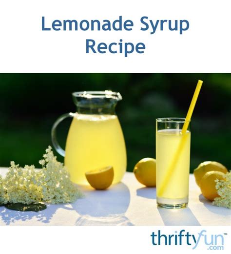 Lemonade Syrup Recipe Thriftyfun