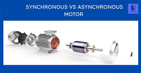 Synchronous Vs Asynchronous Motors Full Comparison