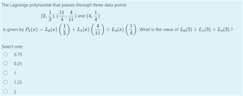 Solved The Lagrange Polynomial That Passes Through Three
