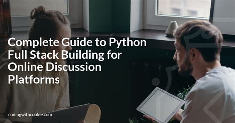 Complete Guide to Python Full Stack Building for Online Discussion ...