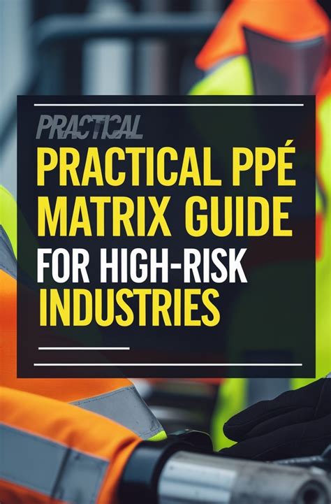 Buy Practical Ppe Matrix Guide For High Risk Industries 15 Industries