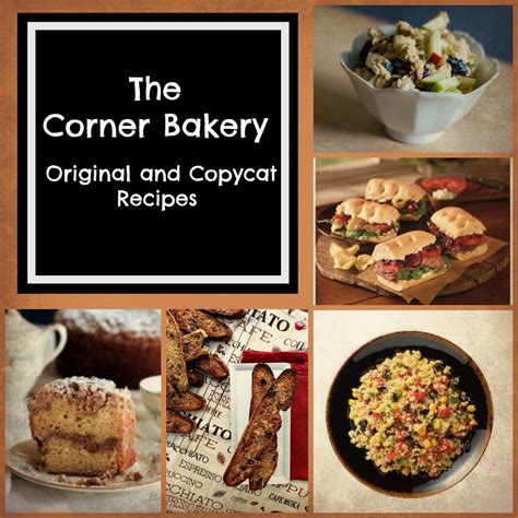 10 Original And Copycat Recipes From The Corner Bakery Menu