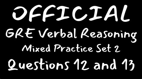 Official Gre Verbal Reasoning Practice Questions Mixed Practice Set 2 Questions 12 And 13