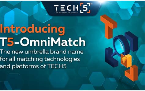 Tech5 Consolidates All Its Matching Technologies And Products Under A Single Brand Name T5