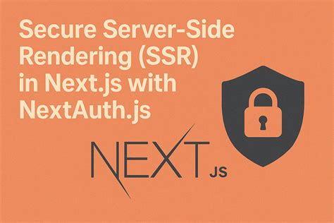 Secure Server Side Rendering Ssr In Nextjs With Nextauthjs By