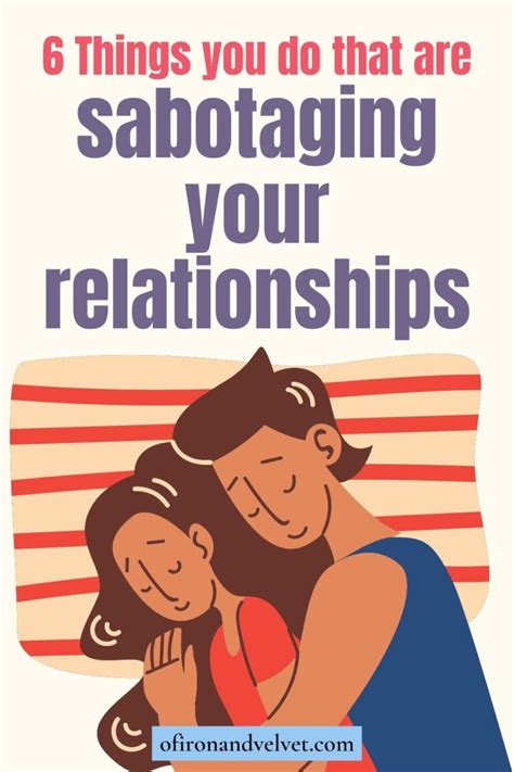 7 Ways You Are Sabotaging Your Relationship Of Iron And Velvet