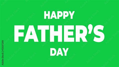 Happy Fathers Day Animation With 3d Rotation Text Effect On Green Screen Background Perfect For