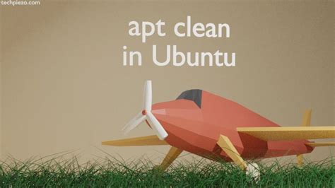 Apt Clean In Ubuntu Techpiezo