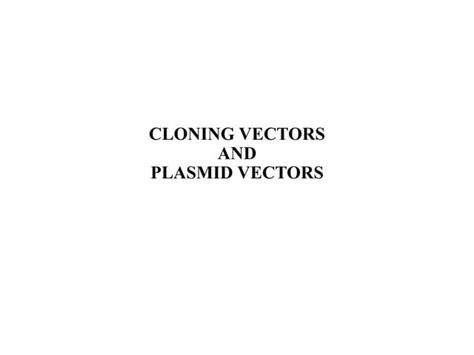Cloning Vectors And Plasmid Vectors Pptx